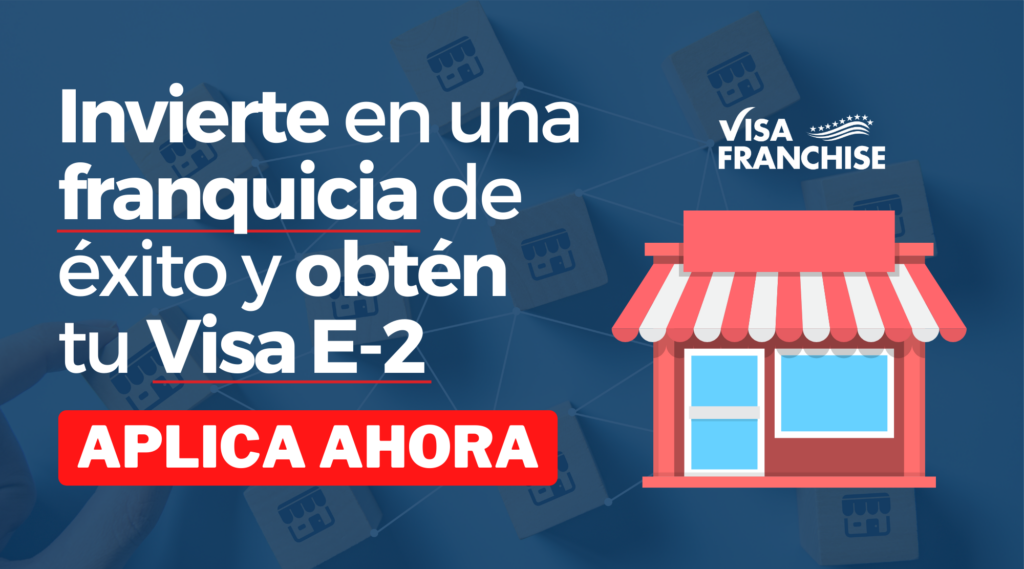 Franquicias para visa E2: oportunidades de inversión para extranjeros ※